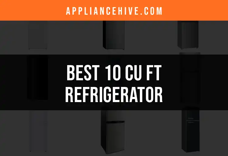 14 Best 10 Cu Ft Refrigerators For Every Home