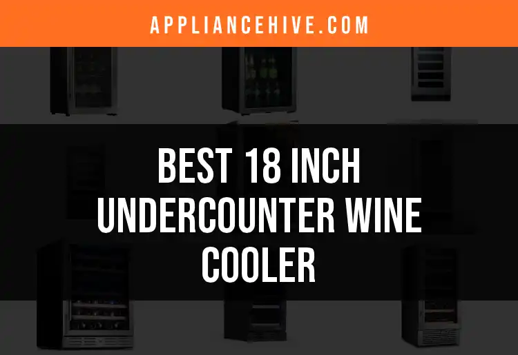 15 Best 18 Inch Undercounter Wine Coolers for Your Home