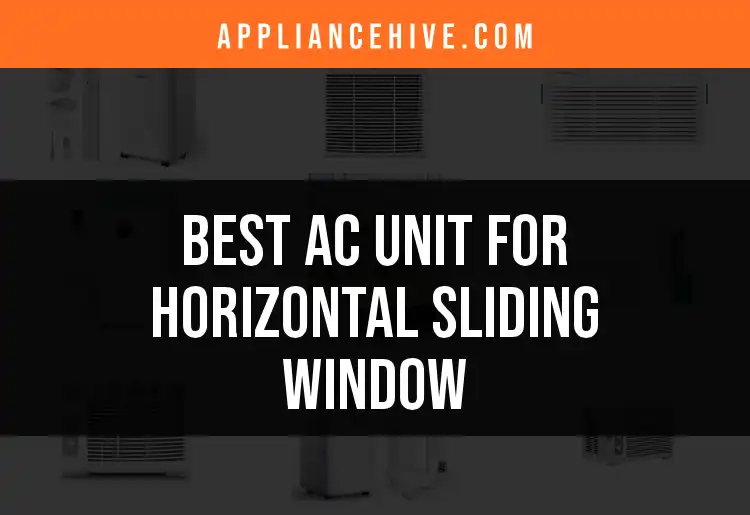 18 Best AC Units for Horizontal Sliding Windows Revealed
