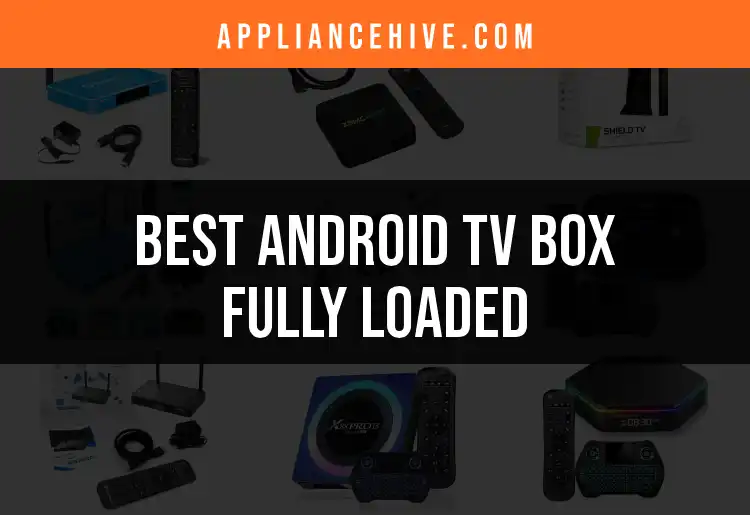 15 Fully Loaded Android TV Boxes Worth Your Attention