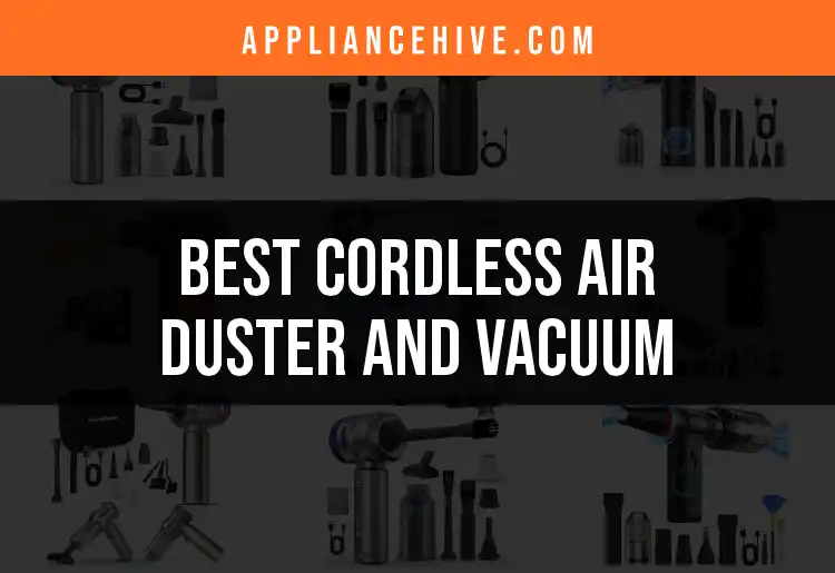 15 Best Cordless Air Duster and Vacuum Options Uncovered