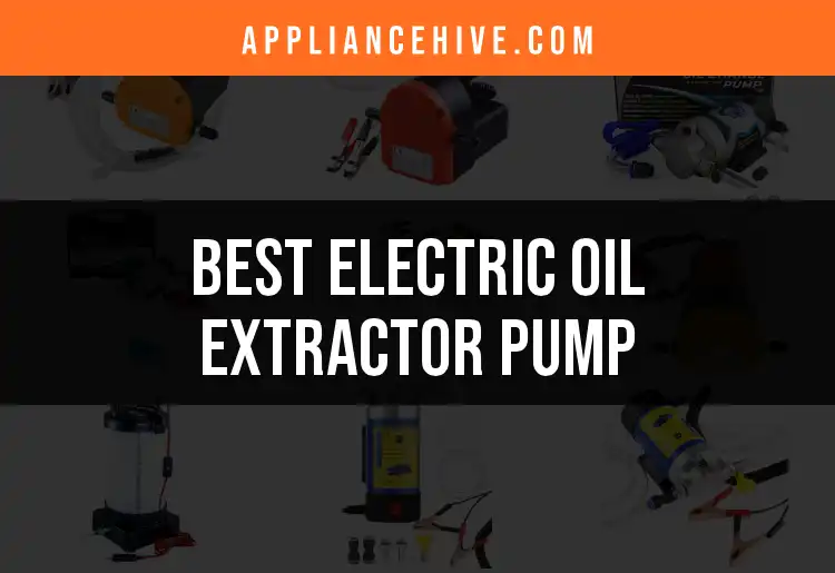 11 Best Electric Oil Extractor Pumps for Effortless Use
