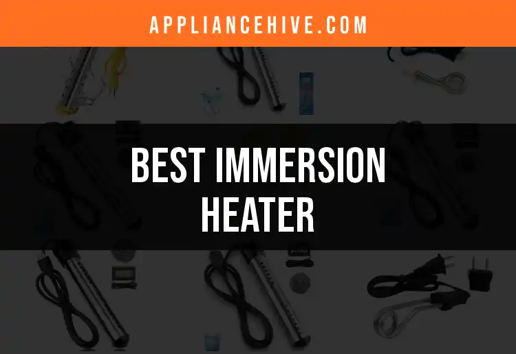 13 Best Immersion Heaters to Simplify Your Water Heating Needs