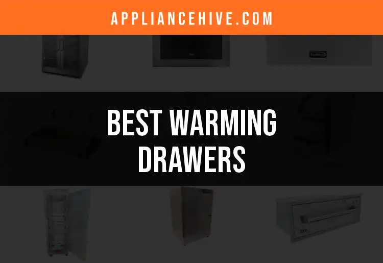 11 Best Warming Drawers for Perfectly Heated Meals