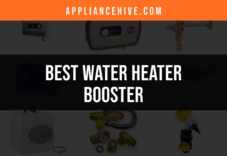 17 Best Water Heater Boosters for Instant Hot Water