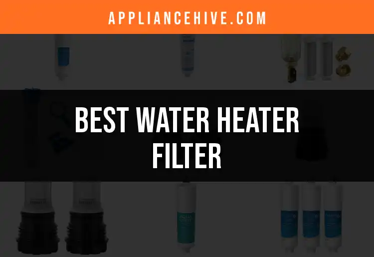 12 Best Water Heater Filters for Pristine Hot Water