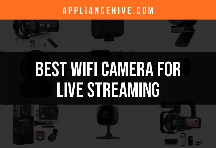 15 Best WiFi Cameras for Live Streaming in Style