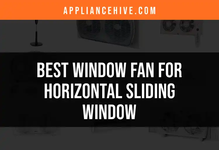 15 Best Window Fans for Horizontal Sliding Windows