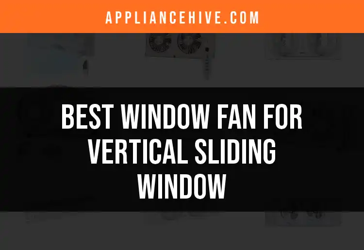 15 Best Window Fans for Vertical Sliding Windows